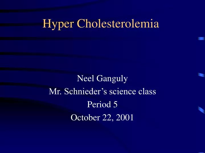 PPT - Hyper Cholesterolemia PowerPoint Presentation, free download - ID ...