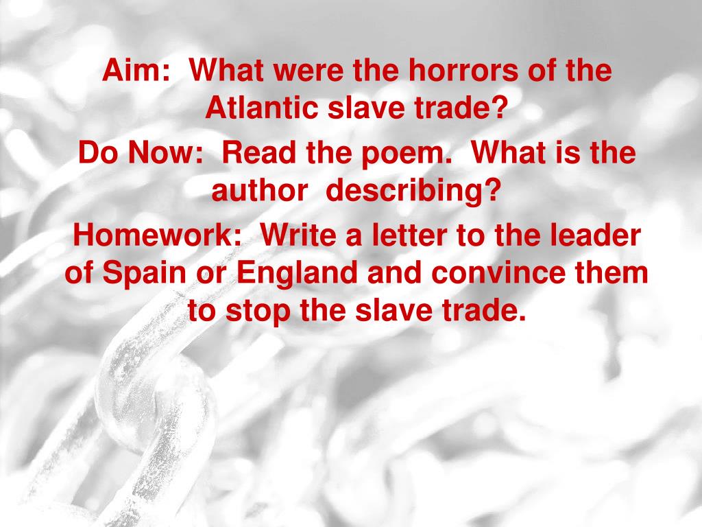 PPT - Aim: What were the horrors of the Atlantic slave trade? Do Now ...