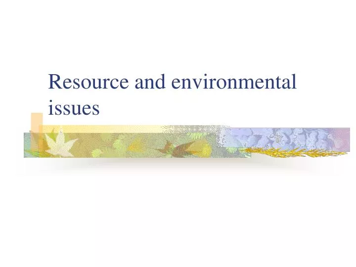 PPT - Resource and environmental issues PowerPoint Presentation, free ...