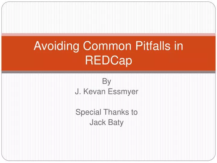 PPT - Avoiding Common Pitfalls in REDCap PowerPoint Presentation, free ...