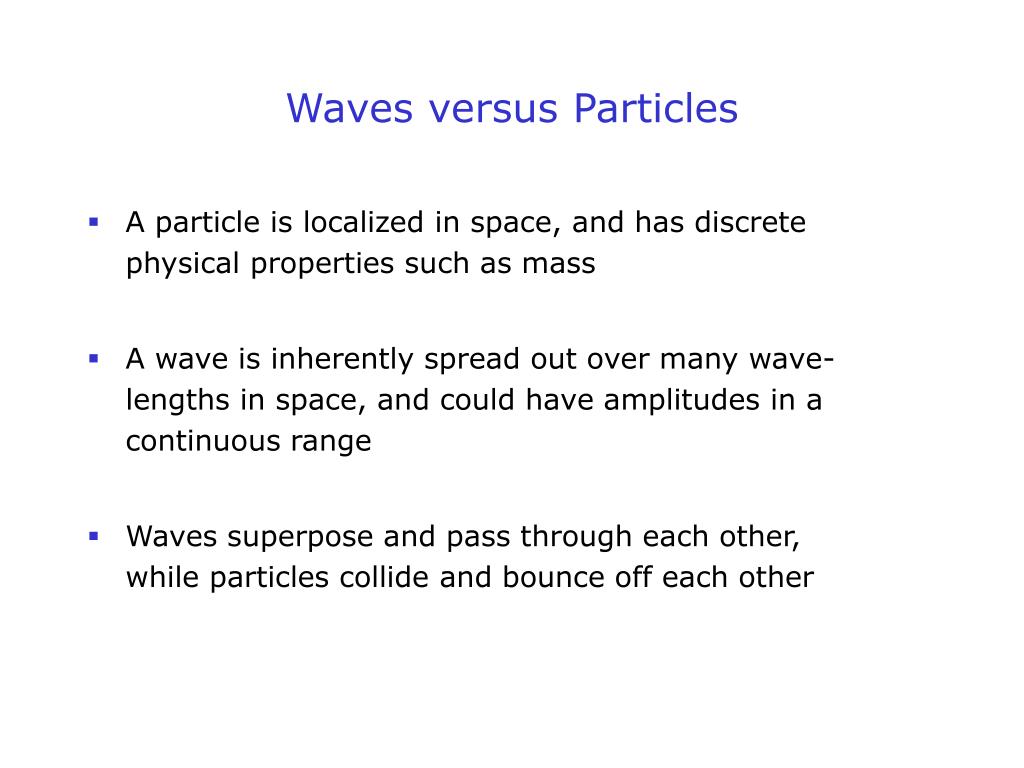 PPT - Lecture 12: Waves versus particles PowerPoint Presentation, free ... PPT - Lecture 12: Waves versus particles PowerPoint Presentation, free ...
