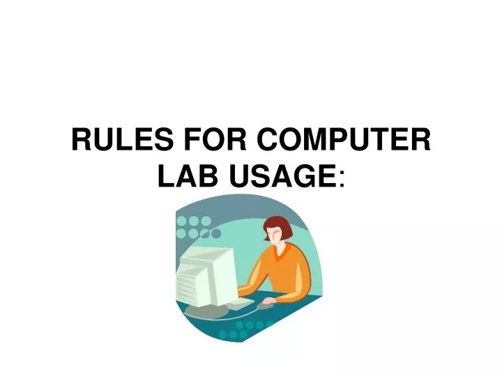 PPT - RULES FOR COMPUTER LAB USAGE : PowerPoint Presentation, free ...