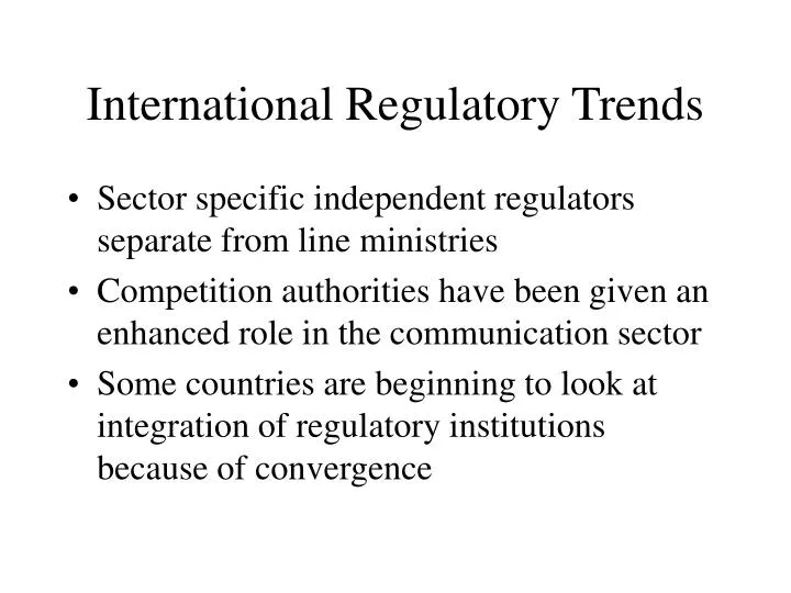 PPT - International Regulatory Trends PowerPoint Presentation, free ...