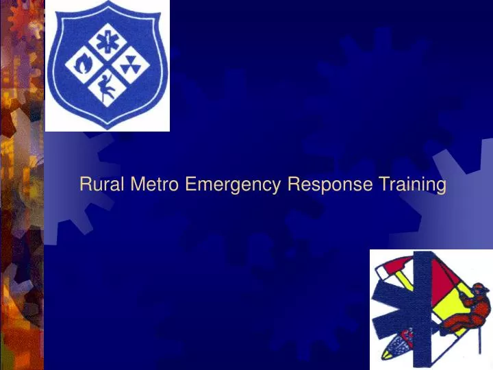 PPT - Rural Metro Emergency Response Training PowerPoint Presentation ...