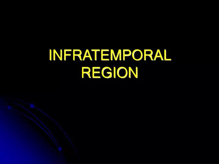 PPT - INFRATEMPORAL REGION PowerPoint Presentation, free download - ID ...