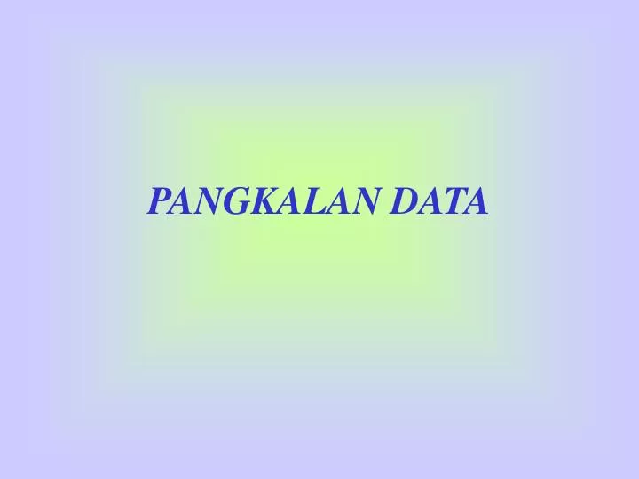 PPT - PANGKALAN DATA PowerPoint Presentation, free download - ID:730263