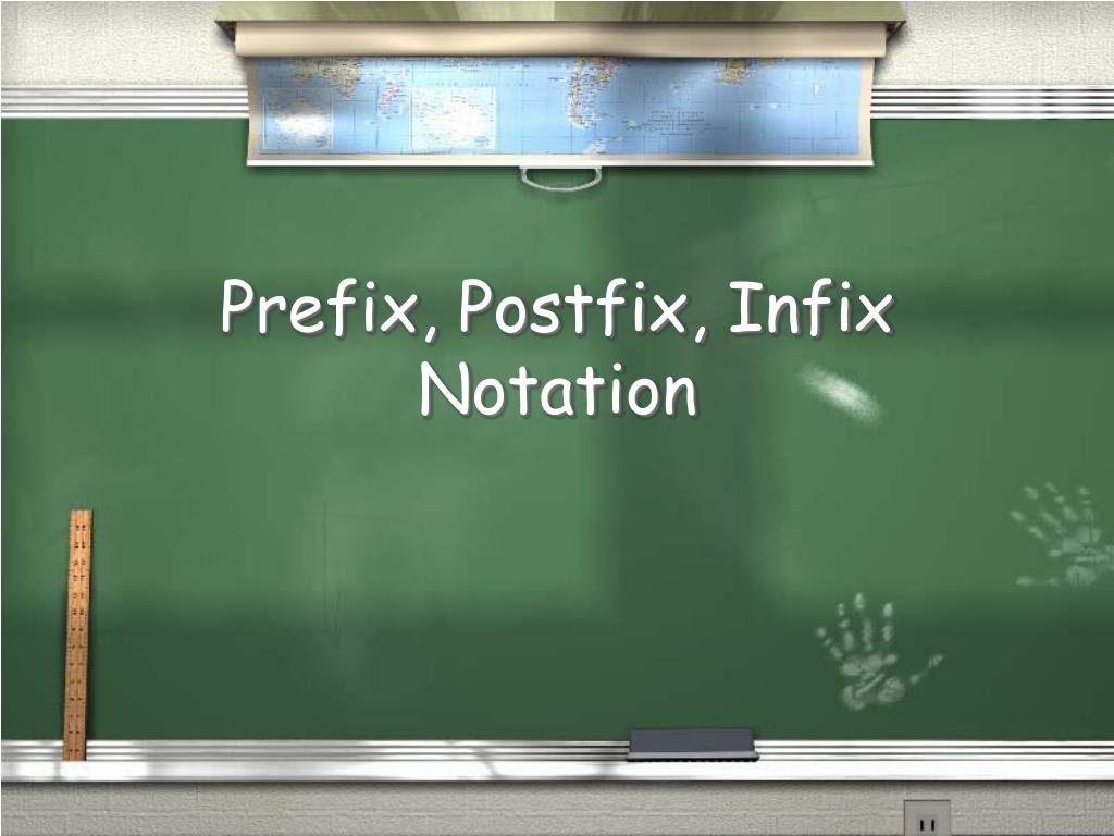 PPT - Prefix, Postfix, Infix Notation PowerPoint Presentation, free ... PPT - Prefix, Postfix, Infix Notation PowerPoint Presentation, free ...