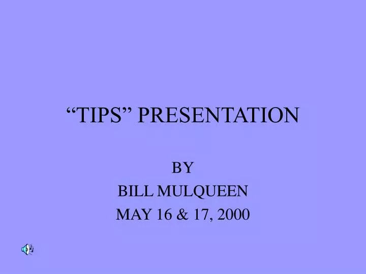 PPT - “TIPS” PRESENTATION PowerPoint Presentation, free download - ID ...