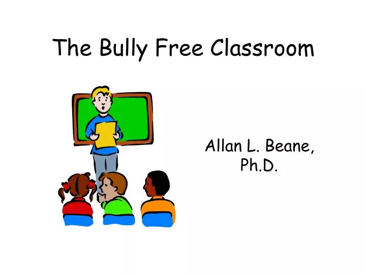 PPT - The Bully Free Classroom PowerPoint Presentation, free download ...