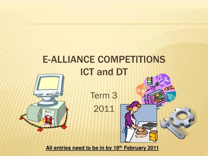 PPT - E-ALLIANCE COMPETITIONS ICT and DT PowerPoint Presentation, free ...