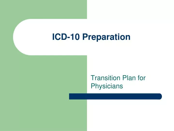 PPT - ICD-10 Preparation PowerPoint Presentation, free download - ID:733528