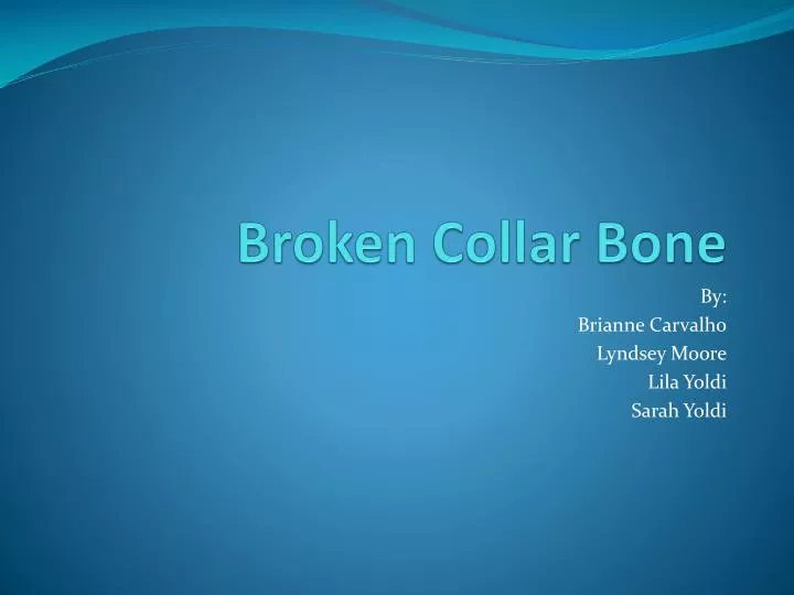 PPT - Broken Collar Bone PowerPoint Presentation, free download - ID:733766