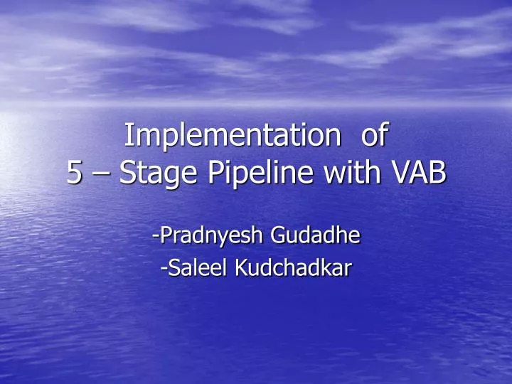 PPT - Implementation of 5 – Stage Pipeline with VAB PowerPoint ...