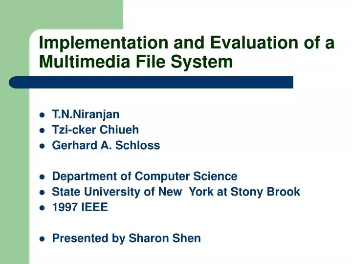 PPT - Implementation and Evaluation of a Multimedia File System ...