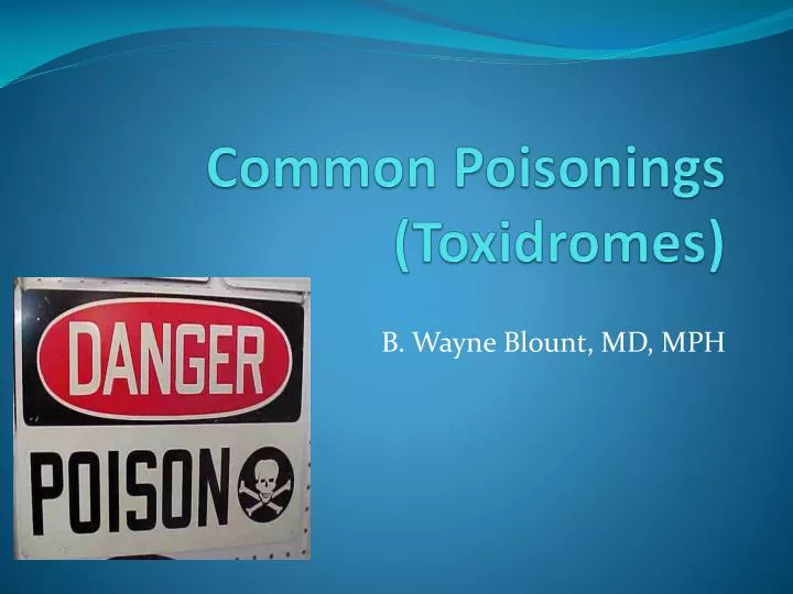 PPT - Common Poisonings ( Toxidromes ) PowerPoint Presentation, free ...