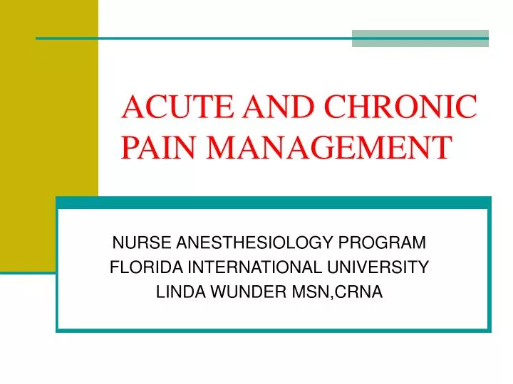 PPT - ACUTE AND CHRONIC PAIN MANAGEMENT PowerPoint Presentation, free ...