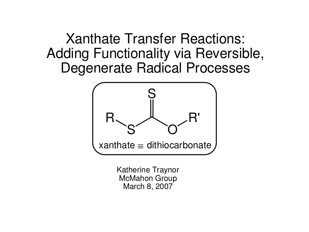 PPT - General transformation in xanthate transfer reactions PowerPoint ...