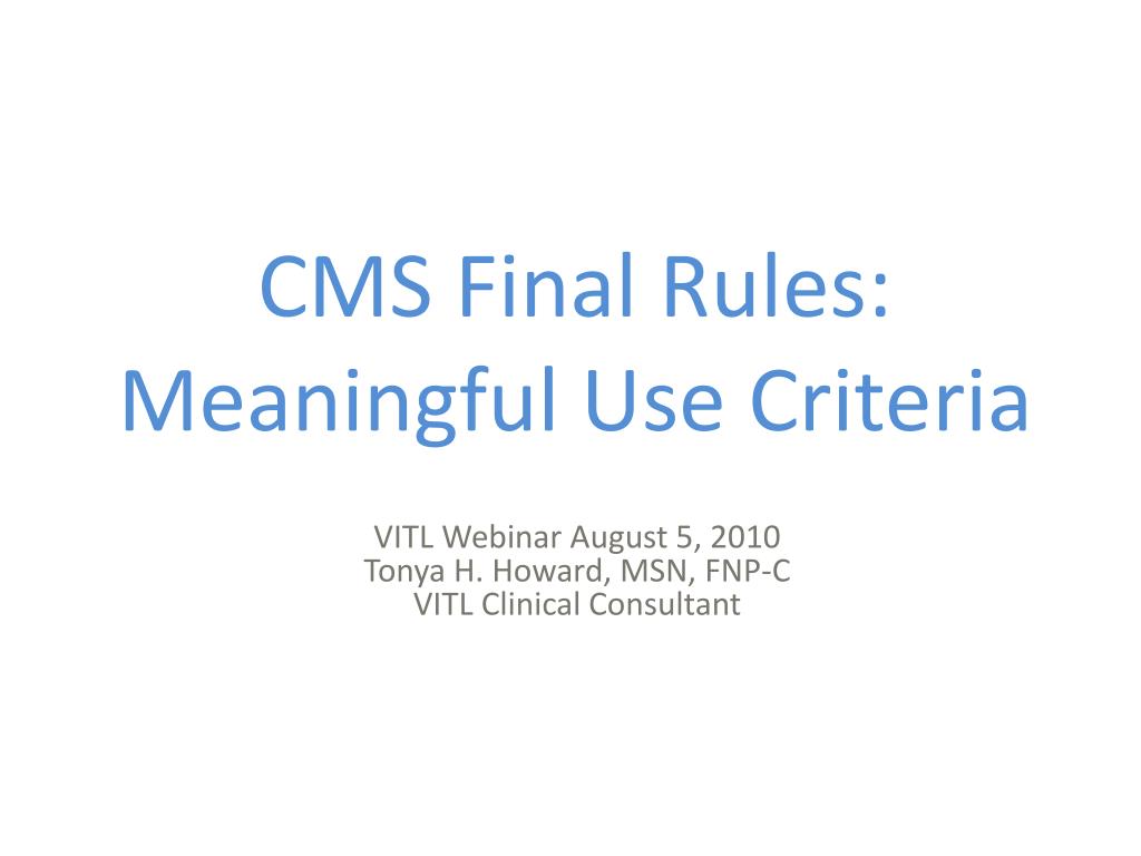 PPT CMS Final Rules Meaningful Use Criteria PowerPoint Presentation