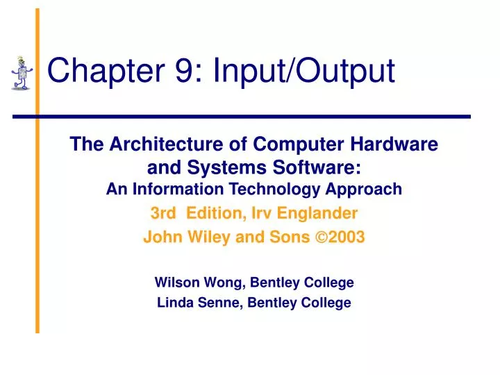PPT - Chapter 9: Input/Output PowerPoint Presentation, free download - ID:737682
