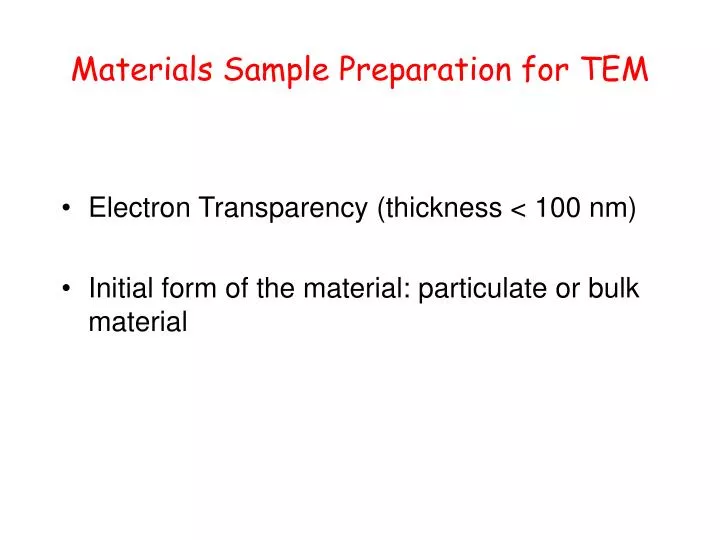 PPT - Materials Sample Preparation for TEM PowerPoint Presentation ...
