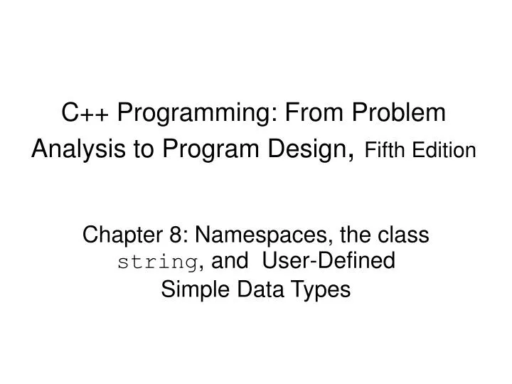PPT - C++ Programming: From Problem Analysis to Program Design , Fifth ...