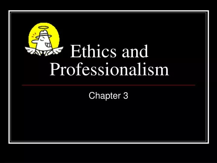 PPT - Ethics and Professionalism PowerPoint Presentation, free download ...