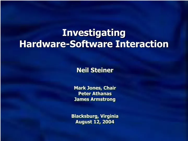 PPT - Investigating Hardware-Software Interaction PowerPoint ...