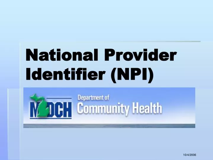 PPT - National Provider Identifier (NPI) PowerPoint Presentation, free ...