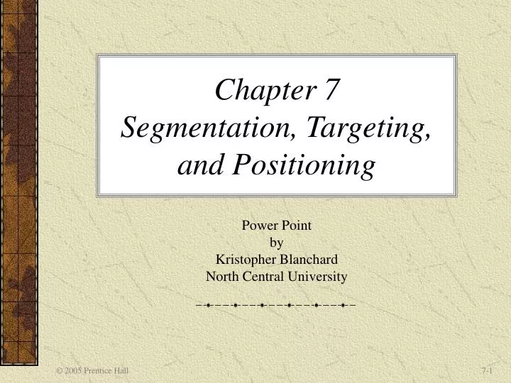 PPT - Chapter 7 Segmentation, Targeting, and Positioning PowerPoint Presentation - ID:738476