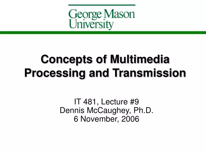 PPT - Concepts of Multimedia Processing and Transmission PowerPoint ...