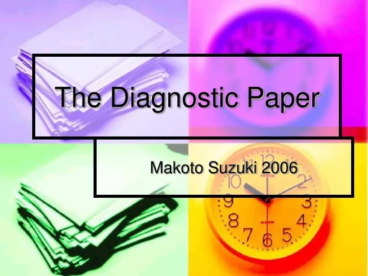 PPT - The Diagnostic Paper PowerPoint Presentation, free download - ID ...