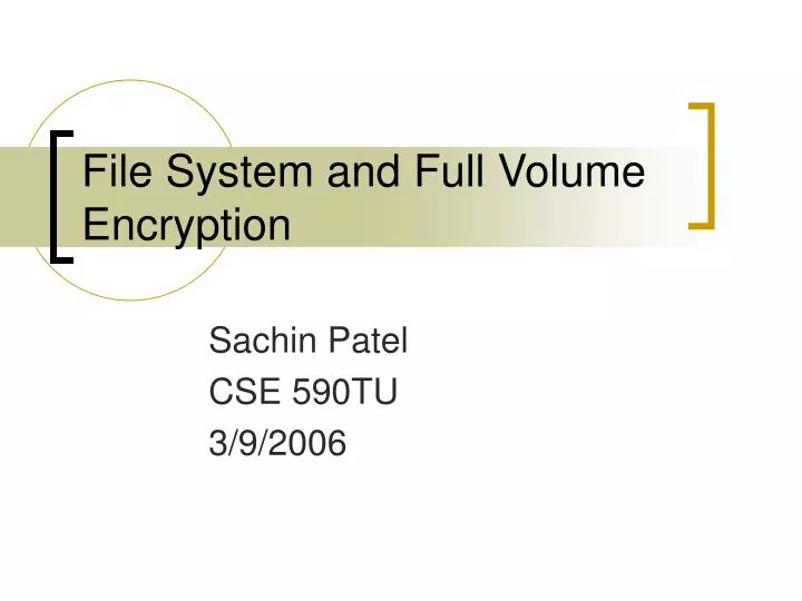 PPT - File System and Full Volume Encryption PowerPoint Presentation ...