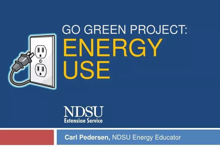 PPT - Go Green Project: Energy Use PowerPoint Presentation, free ...