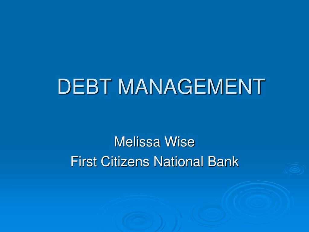 PPT DEBT MANAGEMENT PowerPoint Presentation Free Download ID 74113 PPT DEBT MANAGEMENT PowerPoint Presentation Free Download ID 74113