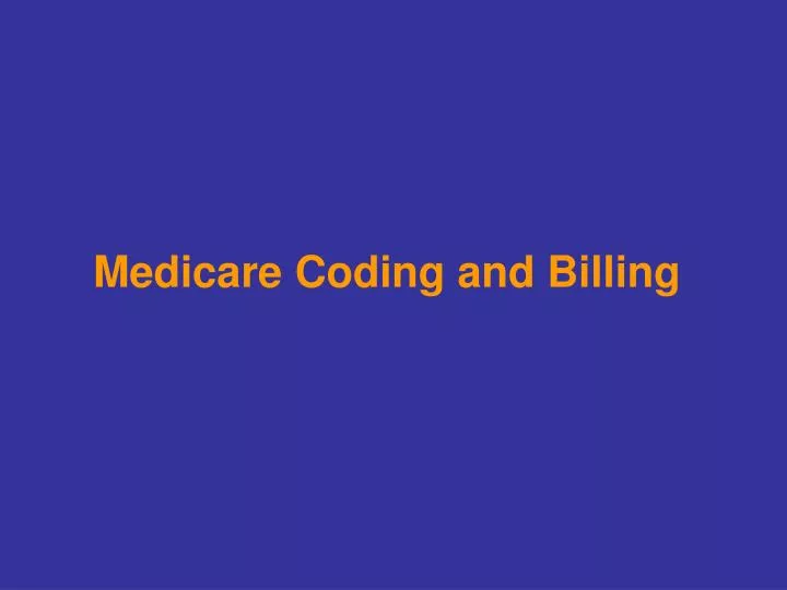PPT - Medicare Coding and Billing PowerPoint Presentation, free ...