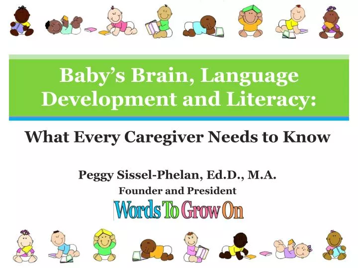 PPT - Baby’s Brain, Language Development and Literacy: PowerPoint ...