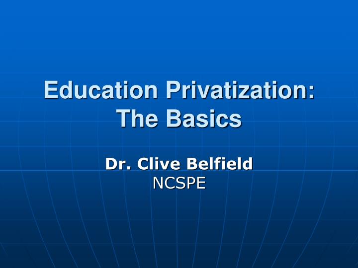 PPT - Education Privatization: The Basics PowerPoint Presentation, free ...