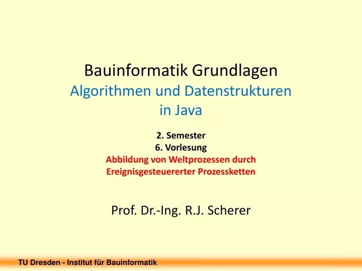 PPT - Bauinformatik Grundlagen Algorithmen und Datenstrukturen in Java PowerPoint Presentation ...