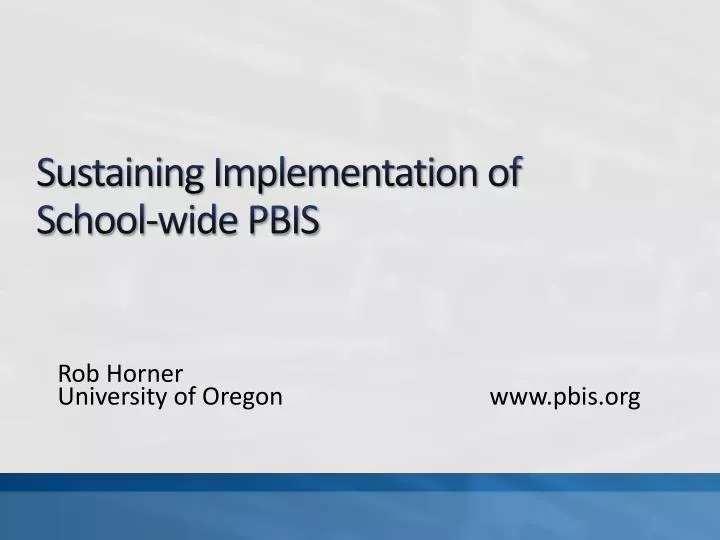 PPT - Sustaining Implementation of School-wide PBIS PowerPoint ...