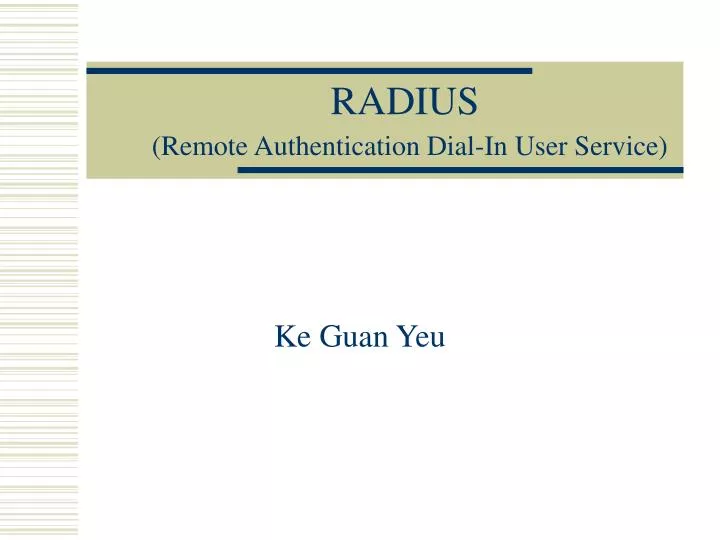 PPT - RADIUS (Remote Authentication Dial-In User Service) PowerPoint Presentation - ID:744808