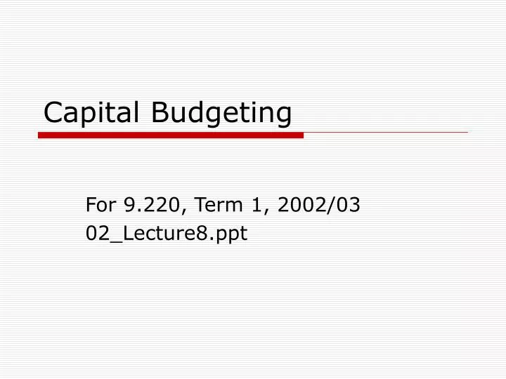 PPT - Capital Budgeting PowerPoint Presentation, free download - ID:745420