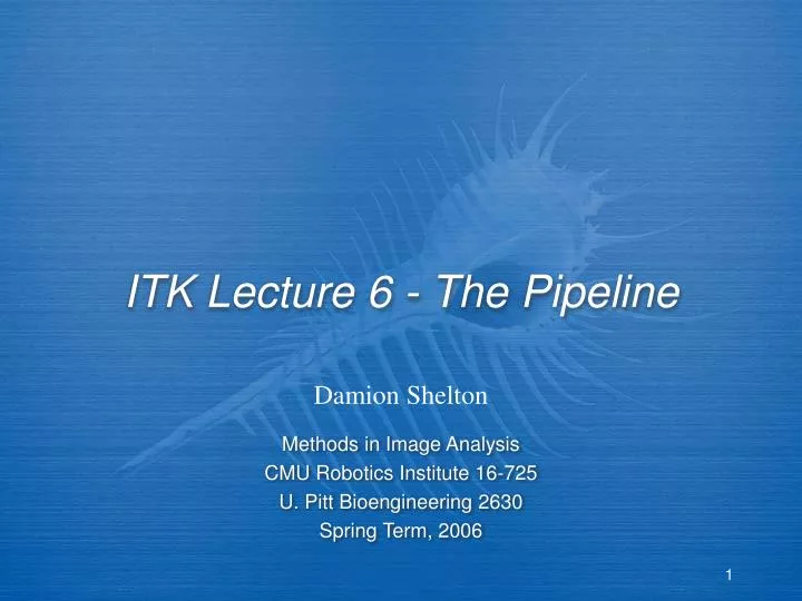 PPT - ITK Lecture 6 - The Pipeline PowerPoint Presentation, free ...