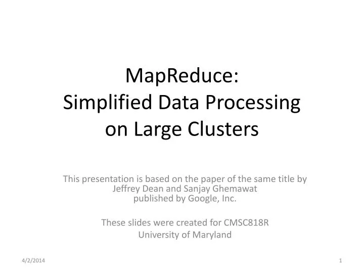 PPT - MapReduce: Simplified Data Processing on Large Clusters PowerPoint Presentation - ID:747013