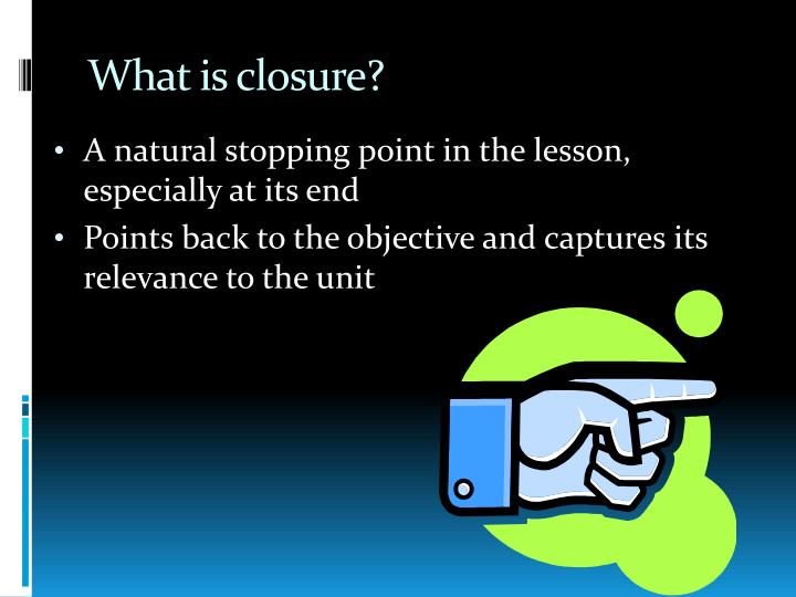 PPT - Lesson Closure PowerPoint Presentation - ID:747125