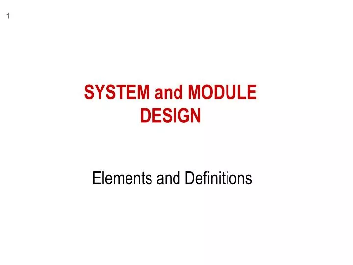 PPT - SYSTEM and MODULE DESIGN PowerPoint Presentation, free download ...