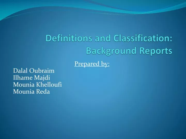 PPT - Definitions and Classification: Background Reports PowerPoint ...