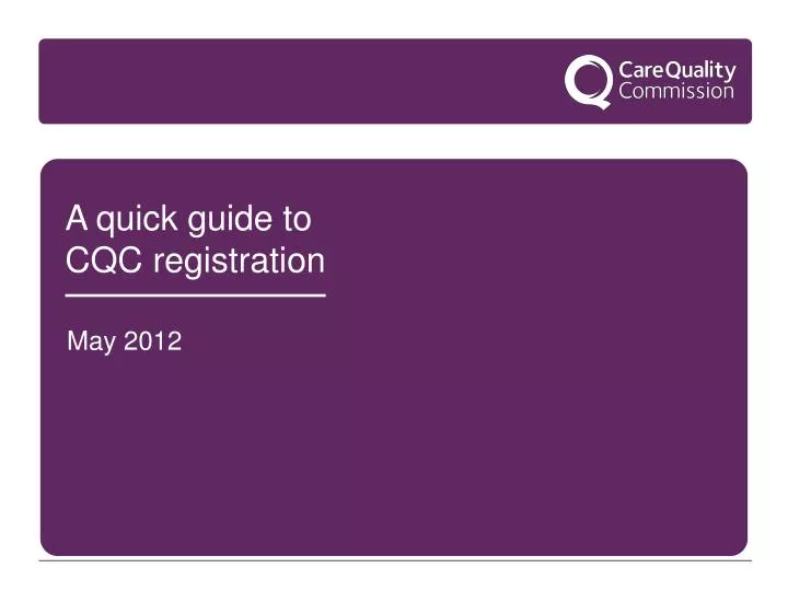 PPT - A quick guide to CQC registration PowerPoint Presentation, free ...