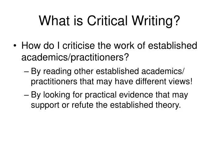 PPT - What is Critical Writing? PowerPoint Presentation, free download ...