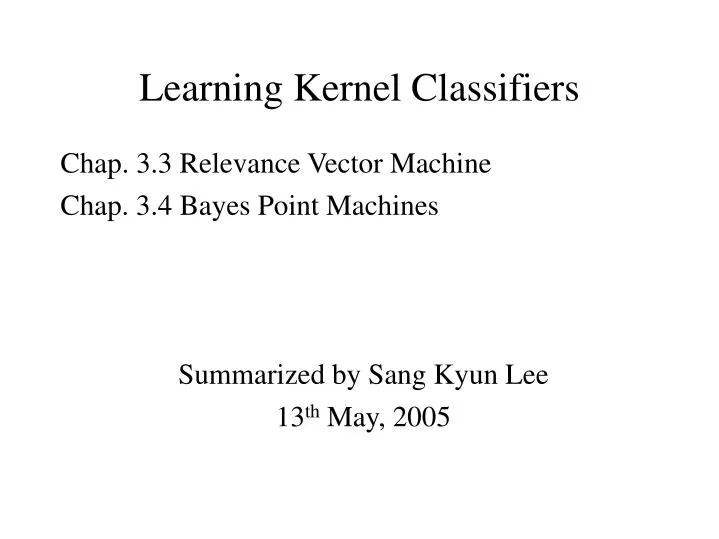 PPT - Learning Kernel Classifiers PowerPoint Presentation, free ... PPT - Learning Kernel Classifiers PowerPoint Presentation, free ...