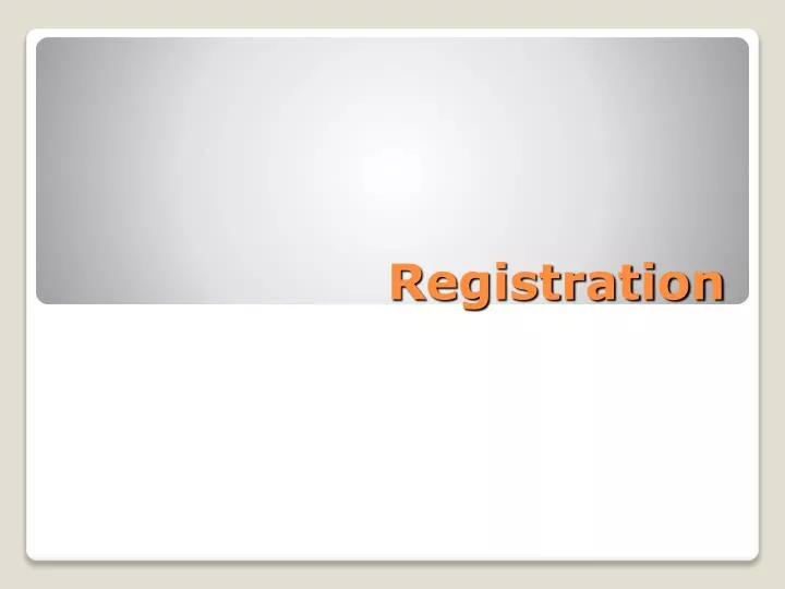 PPT - Registration PowerPoint Presentation, free download - ID:748850